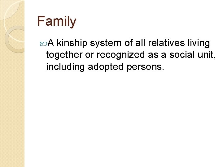 Family Problems Family A kinship system of all