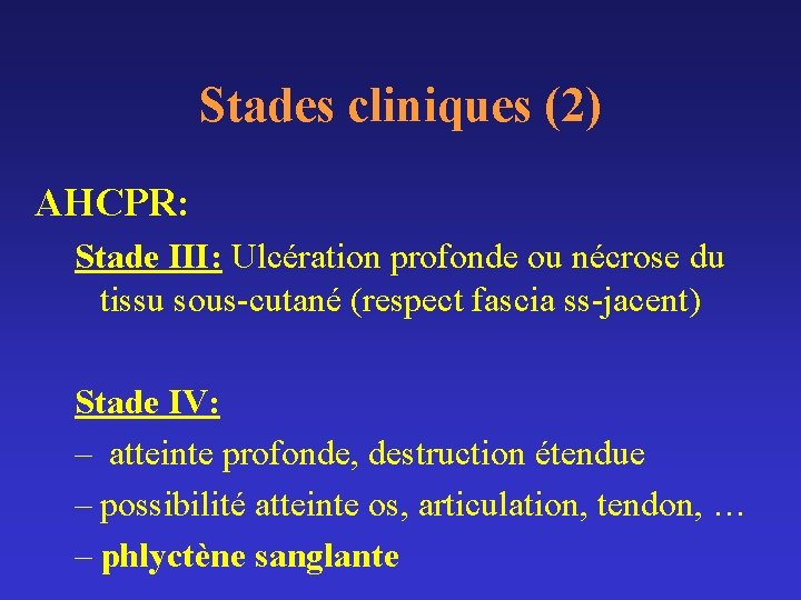 STADES CLINIQUES DES PLAIES DE PRESSION Stades cliniques