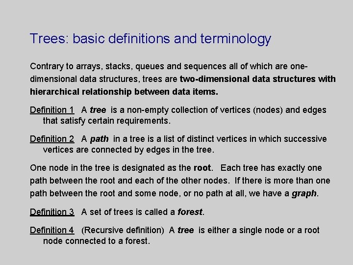 Trees basic definitions and terminology Contrary to arrays