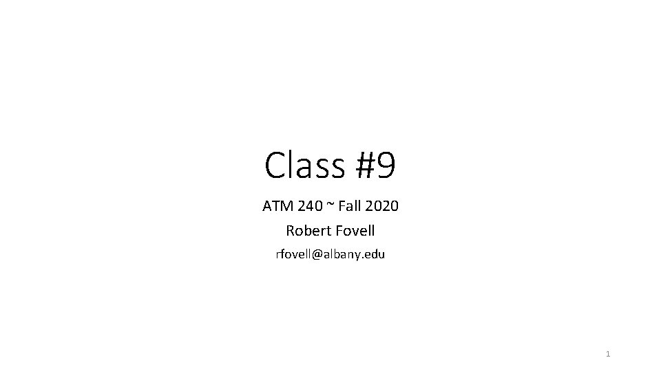 Class 9 ATM 240 Fall 2020 Robert Fovell