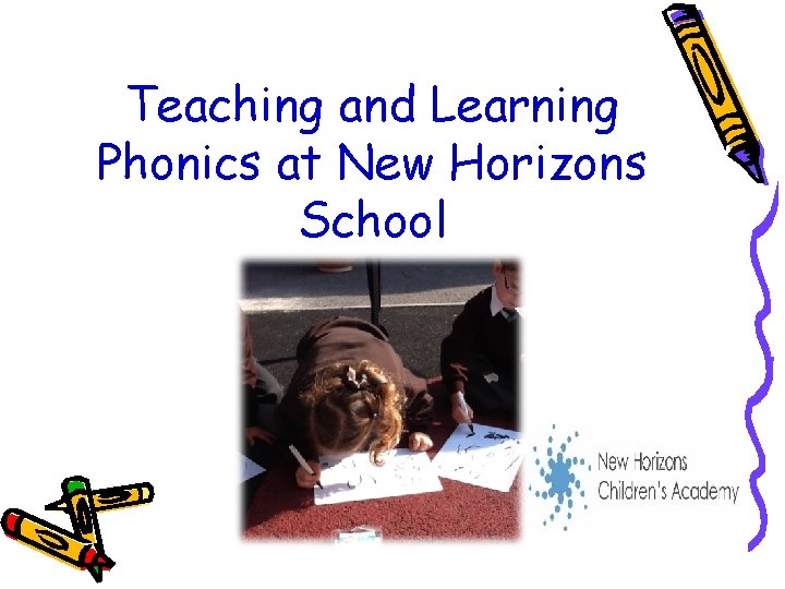 Teaching and Learning Phonics at New Horizons School