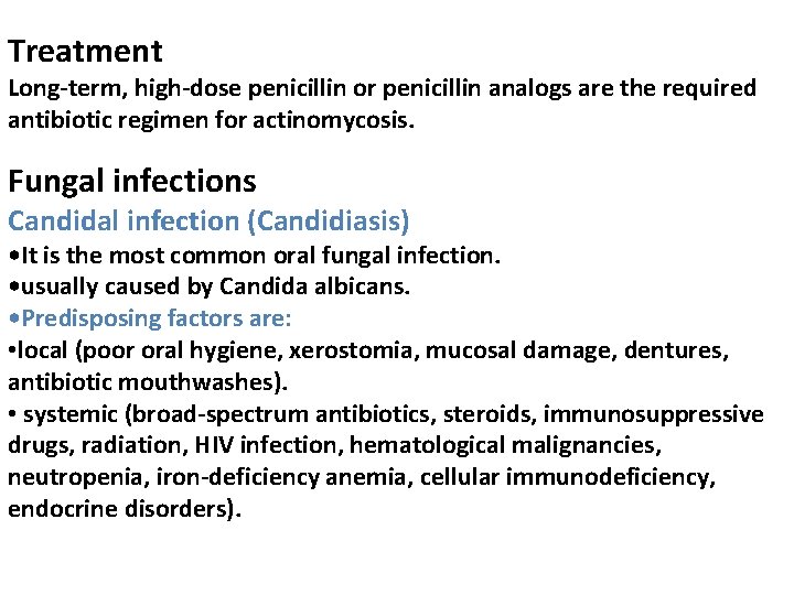 Treatment Longterm highdose penicillin or penicillin analogs are