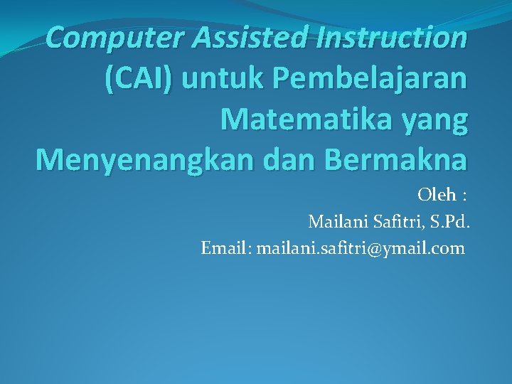 Computer Assisted Instruction CAI untuk Pembelajaran Matematika yang