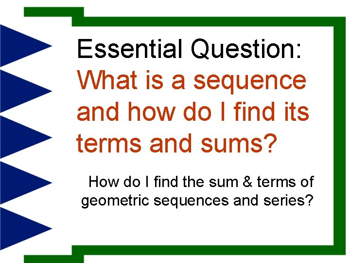 Homework Check Essential Question What is a sequence