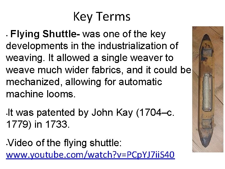 Industrial Revolution Key Terms Flying Shuttle was one