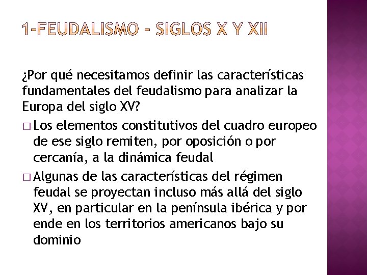 1 FEUDALISMO 2 DEBILITAMIENTO DE LAS ESTRUCTURAS FEUDALES