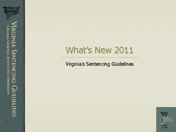 Whats New 2011 Virginias Sentencing Guidelines 4 Main