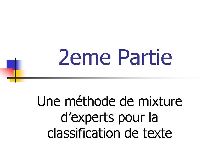 La classification de texte par mixture dexperts Nathalie