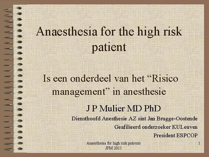Anaesthesia for the high risk patient Is een