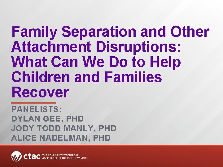 Family Separation and Other Attachment Disruptions What Can
