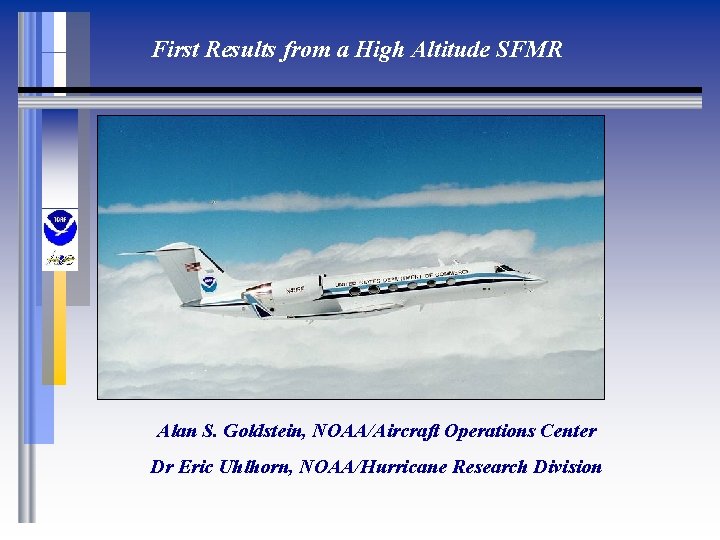 First Results from a High Altitude SFMR Alan