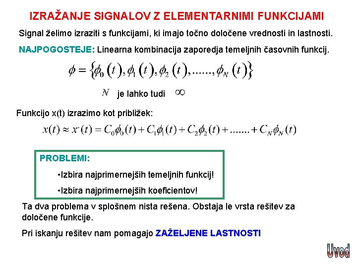 EKSPERIMENTALNE METODE FIZIKE JEDRA IN OSNOVNIH DELCEV Obdelava