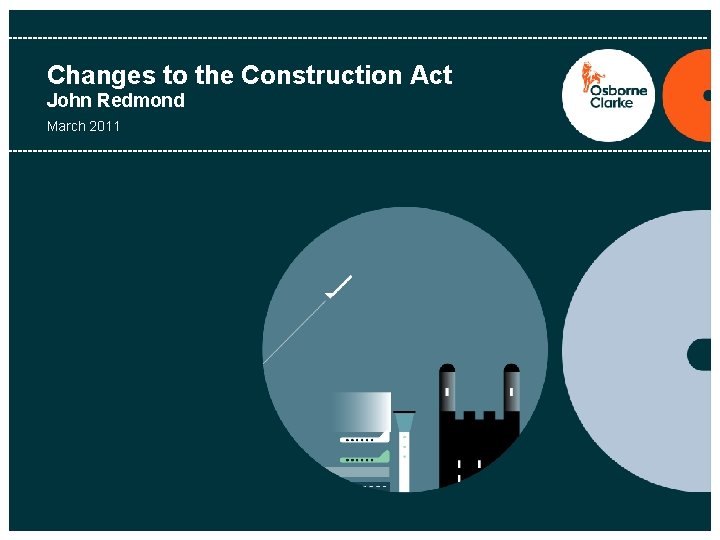 Changes to the Construction Act John Redmond March