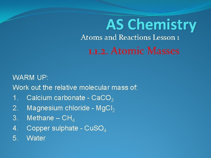 AS Chemistry Atoms and Reactions Lesson 1 1