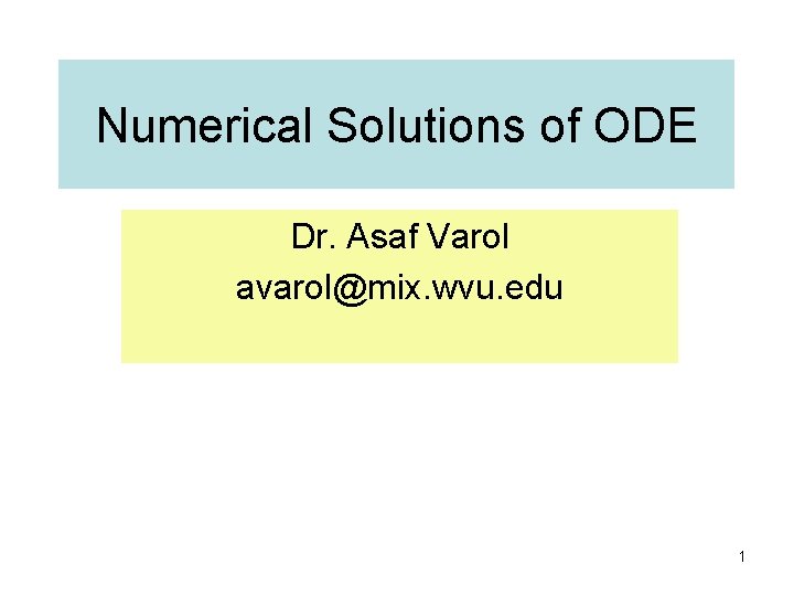 Numerical Solutions of ODE Dr Asaf Varol avarolmix