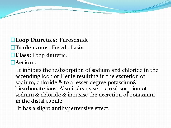Diuretics The kidney is a complex organ with