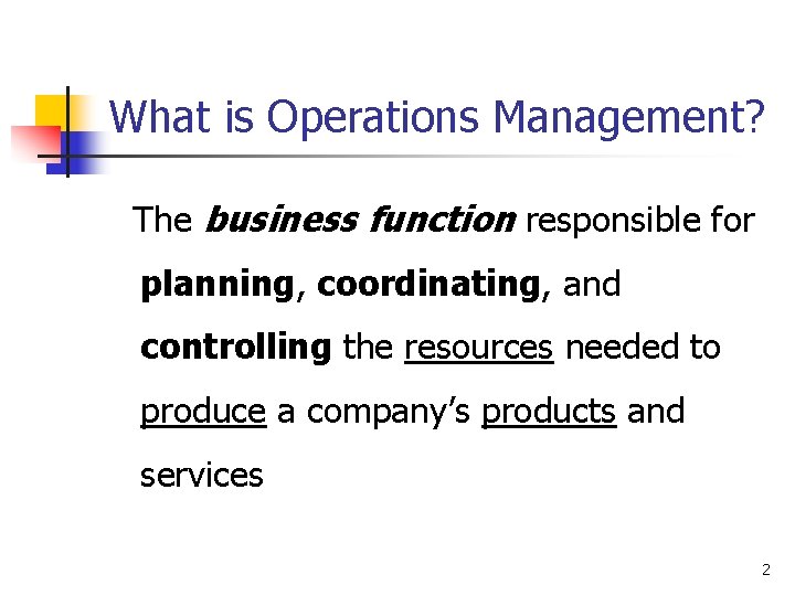 Introduction to Operations Management 1 What is Operations