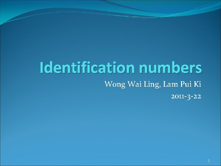 Identification numbers Wong Wai Ling Lam Pui Ki