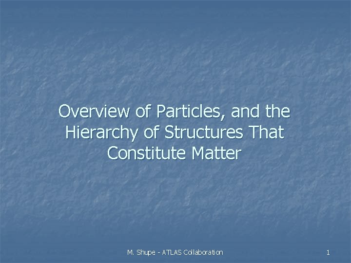Overview of Particles and the Hierarchy of Structures