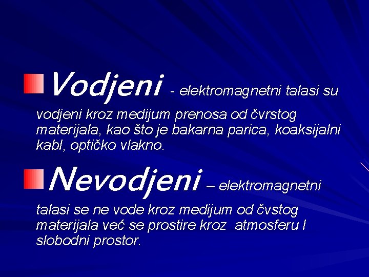 MEDIJUMI ZA PRENOS PODATAKA Medijum prenosa je fizka