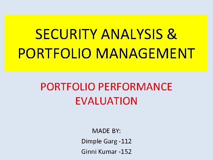 SECURITY ANALYSIS PORTFOLIO MANAGEMENT PORTFOLIO PERFORMANCE EVALUATION ...