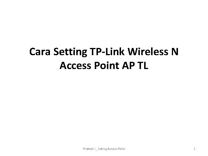 Cara Setting TPLink Wireless N Access Point AP