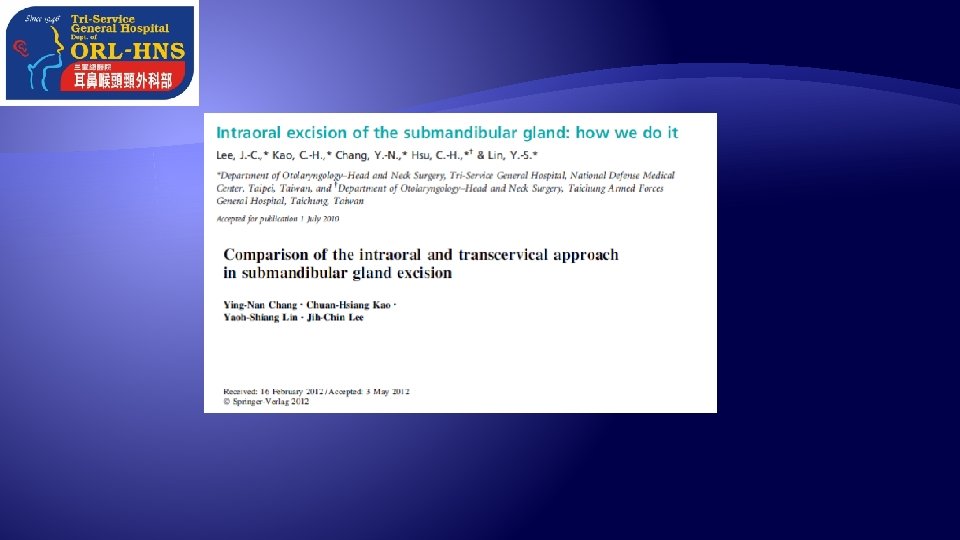 TRANSORAL EXCISION OF SUBMANDIBULAR GLAND JIHCHIN LEE MD