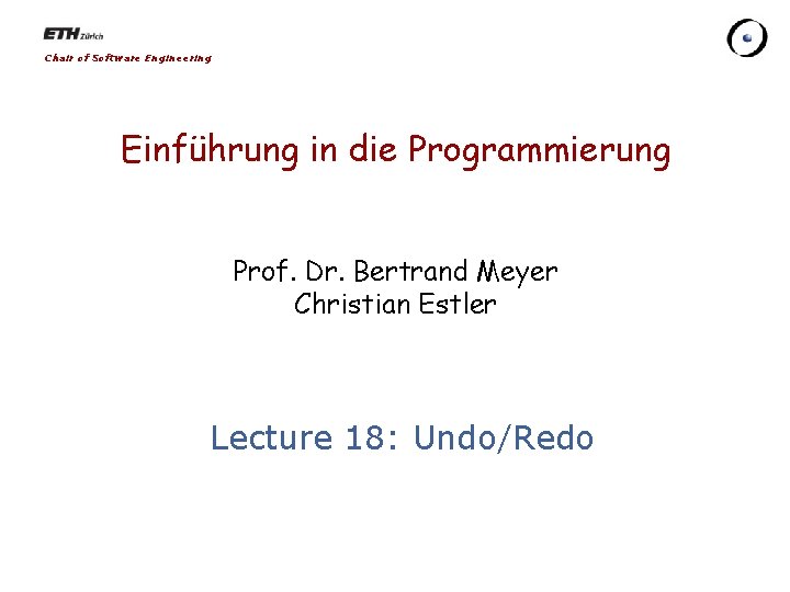 Chair of Software Engineering Einfhrung in die Programmierung