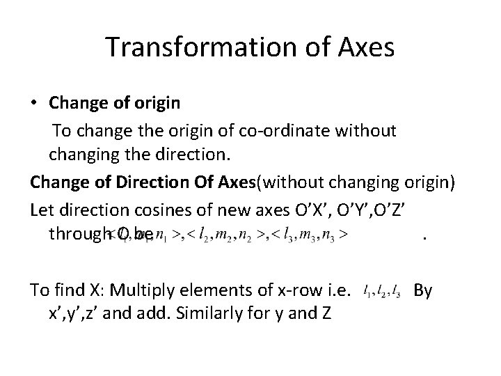 Transformation of Axes Change of origin To change