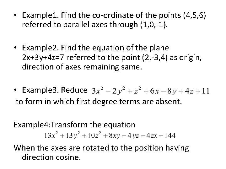 Transformation of Axes Change of origin To change