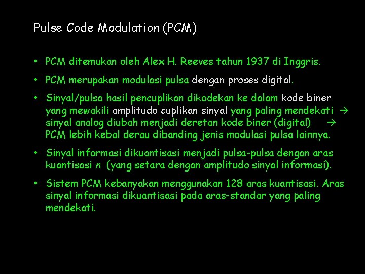 Modulasi Digital Modulasi digital secara umum digunakan untuk