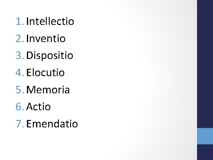 Retoriska arbetsprocessen 1 Intellectio 2 Inventio 3 Dispositio