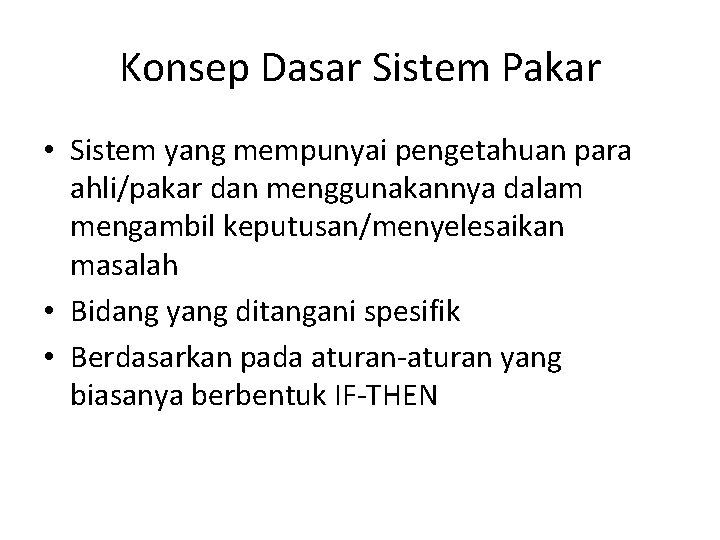 Sistem Pakar Konsep Dasar Sistem Pakar Sistem yang