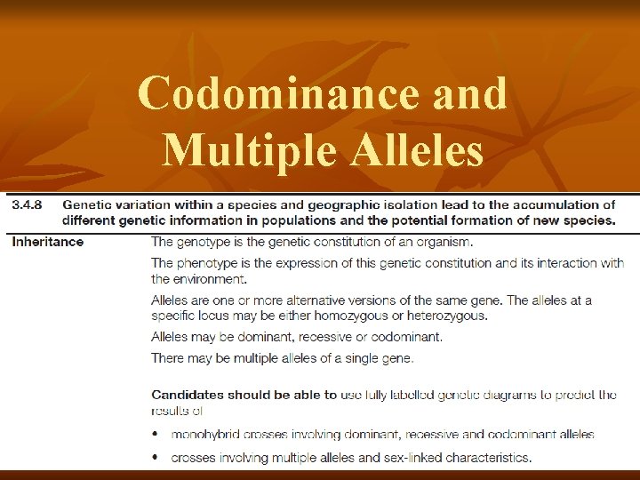 Codominance and Multiple Alleles Codominant alleles Alleles are