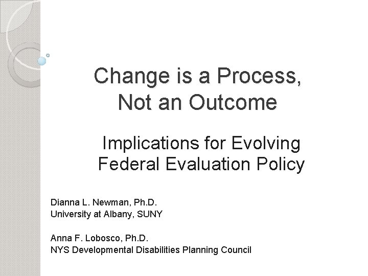 Change is a Process Not an Outcome Implications