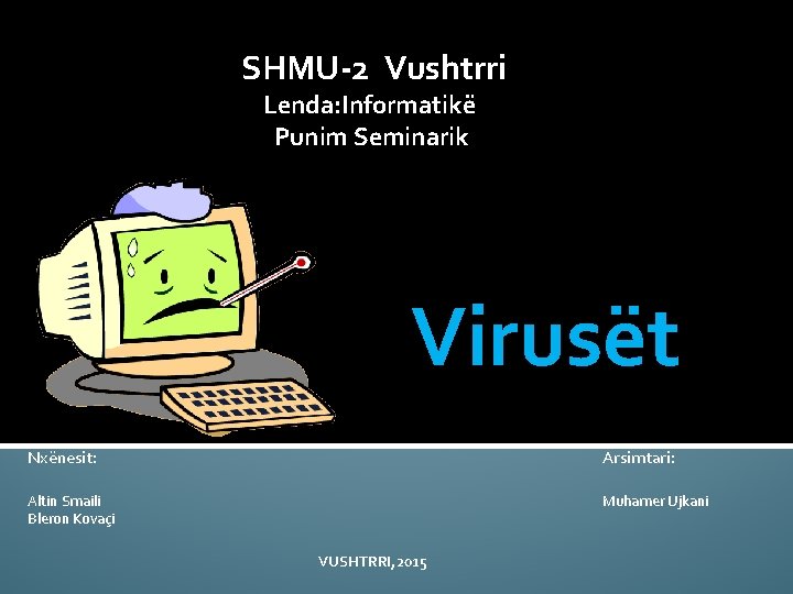 SHMU2 Vushtrri Lenda Informatik Punim Seminarik Virust Nxnesit