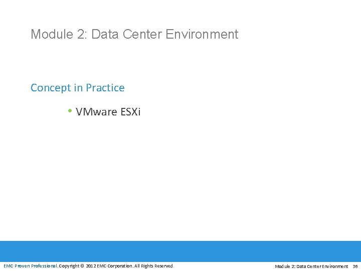 MODULE 2 DATA CENTER ENVIRONMENT EMC Proven Professional