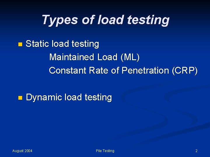 PILE TESTING Mike Turner Applied Geotechnical Engineering August