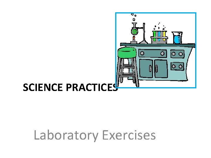 SCIENCE PRACTICES Laboratory Exercises Gravimetric Analysis What It