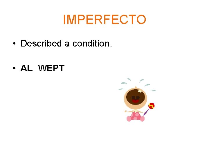 El PRETRITO Y EL IMPERFECTO PRETERITO This verb