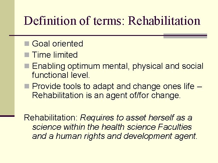 Optimising Rehabilitation post structures Strengthening the District Health