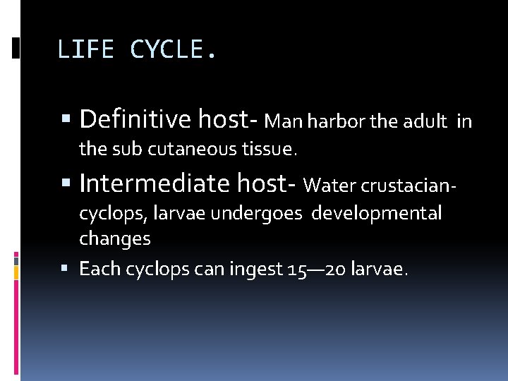 DRACUNCULUS MEDINENSIS GUINEA WORM Dracunculiasis documented as far