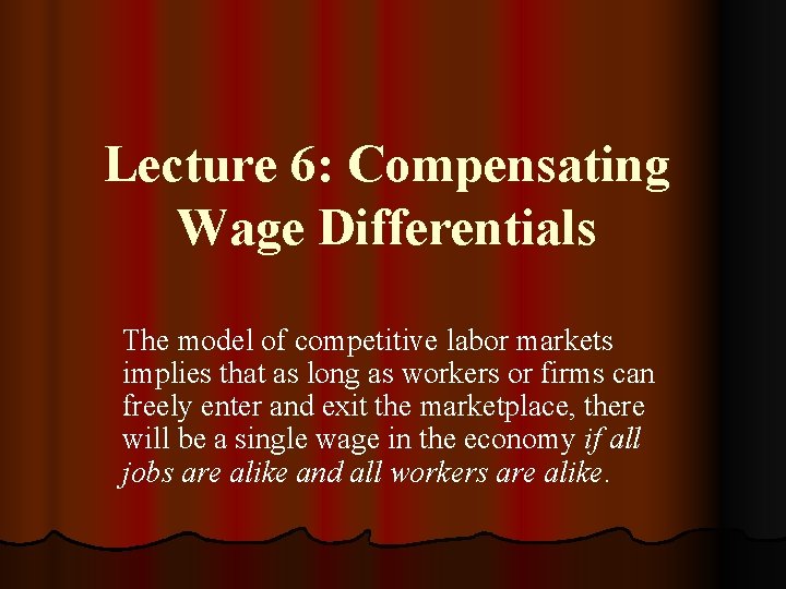Lecture 6 Compensating Wage Differentials The model of