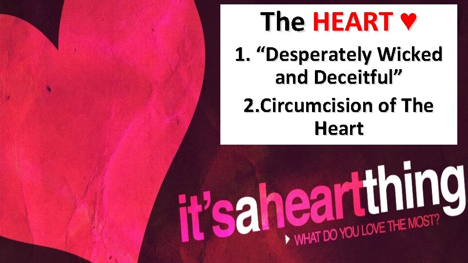 The HEART 1 Desperately Wicked and Deceitful 2