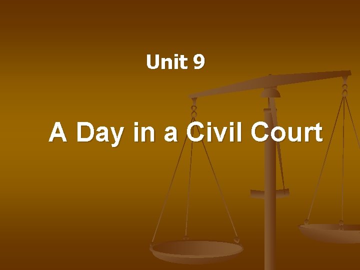 Unit 9 A Day in a Civil Court