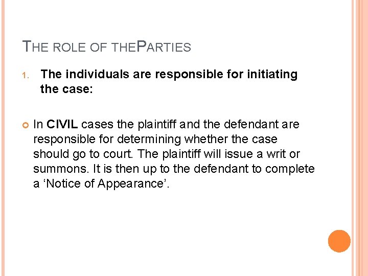 THE ADVERSARY SYSTEM Also known as the accusatorial