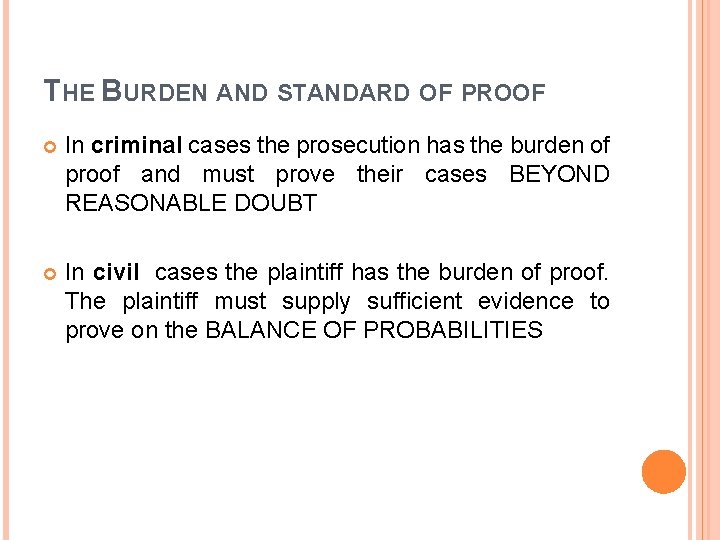 THE ADVERSARY SYSTEM Also known as the accusatorial