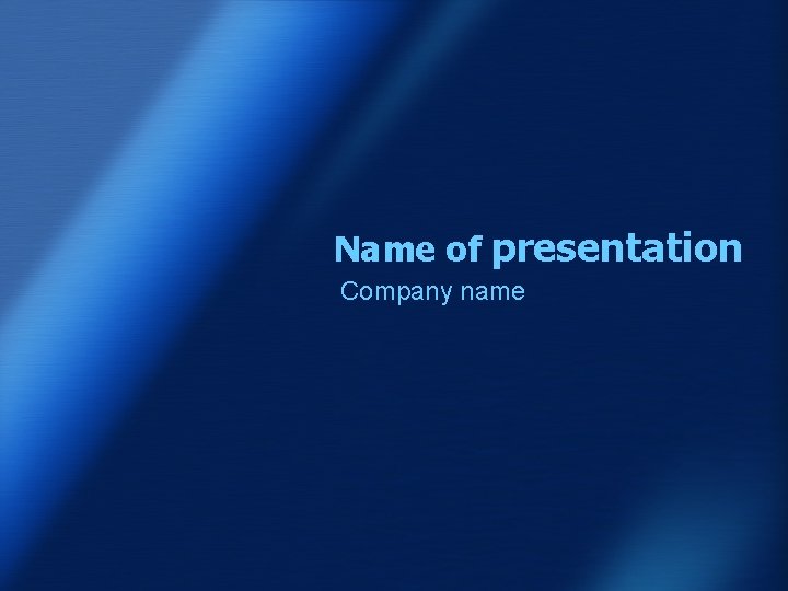 Name of presentation Company name Name of presentation