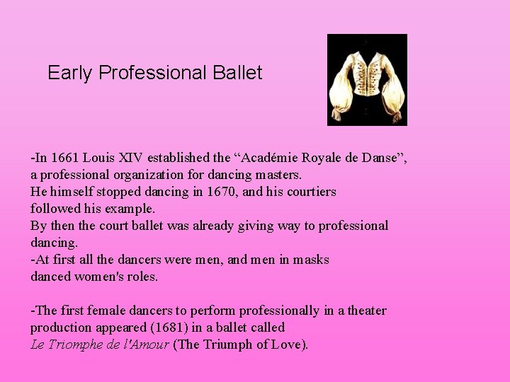 THE HISTORY OF BALLET The History of Ballet