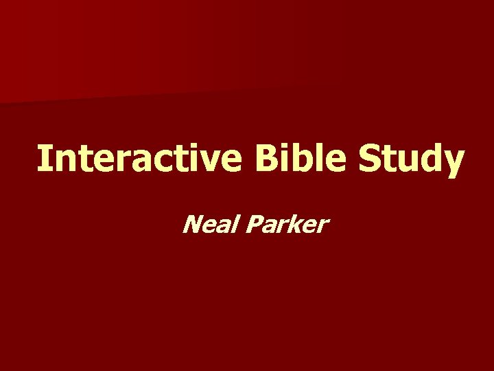 Interactive Bible Study Neal Parker Bible Study Book